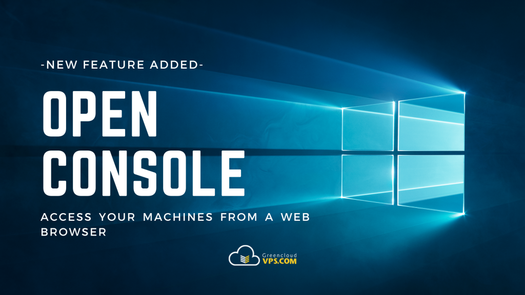 New Feature Added Open Console Greencloud Affordable Kvm And Windows Vps